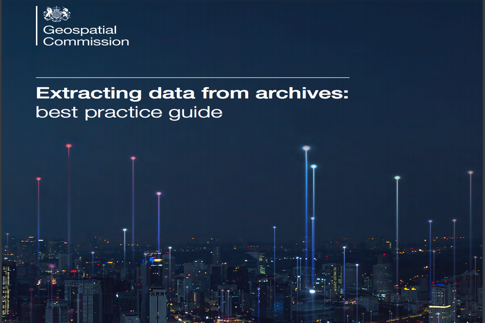 Extracting Data from Archives: Best Practice Guide - GOV.UK Extracting Data from Archives: Best Practice Guide - GOV.UK
