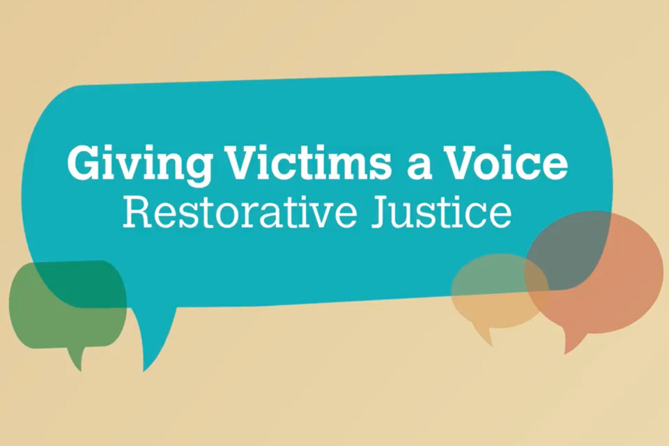 Giving victims a voice - restorative justice - GOV.UK
