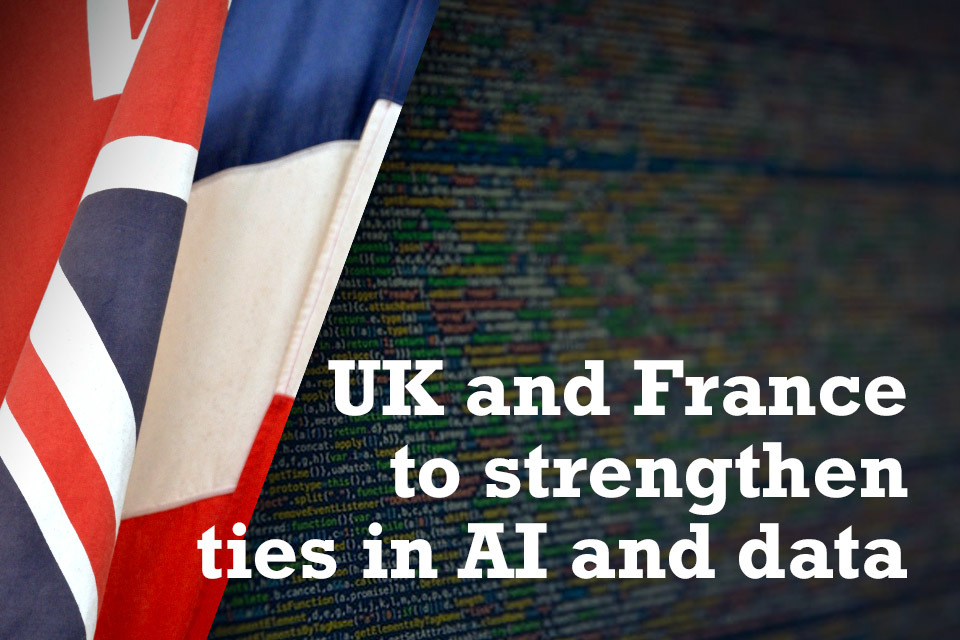 UK and France to strengthen ties in AI and data - GOV.UK