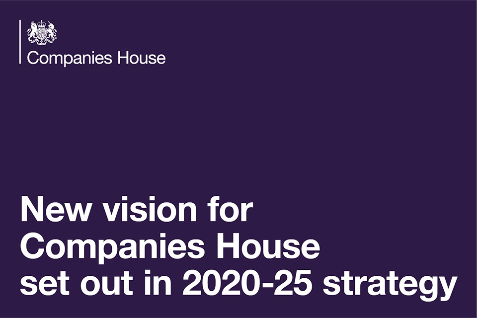 New vision for Companies House set out in 2020-25 strategy - GOV.UK