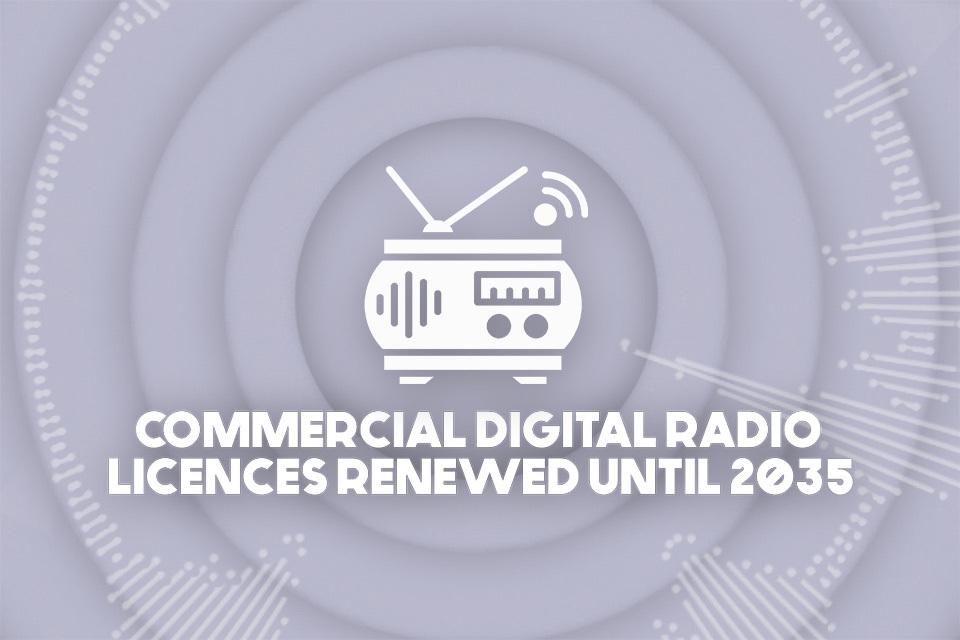 Commercial digital radio multiplex licences renewed until 2035 - GOV.UK
