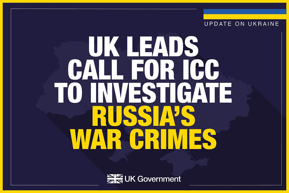 UK leads call for ICC to investigate Russia’s war crimes - GOV.UK