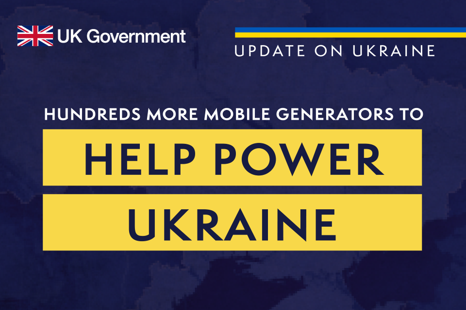 Hundreds more mobile generators to provide vital power for Ukraine - GOV.UK