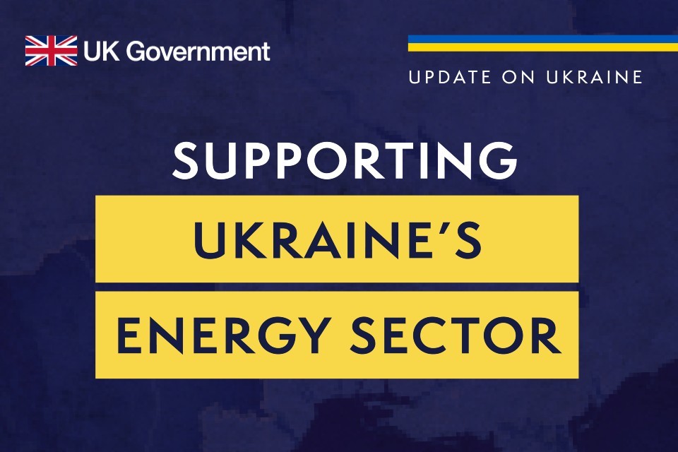 UK provides increased support for Ukraine's energy sector - GOV.UK