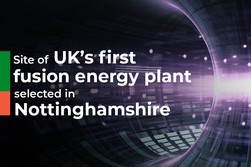 Site of UK’s first fusion energy plant selected - GOV.UK