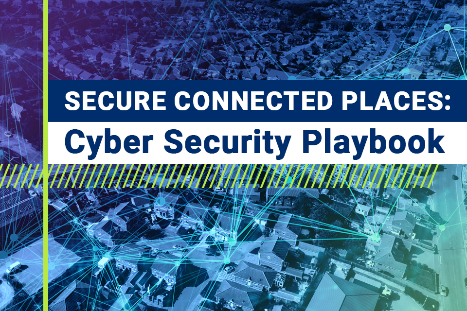 Secure Connected Places: Cyber Security Playbook launched - GOV.UK