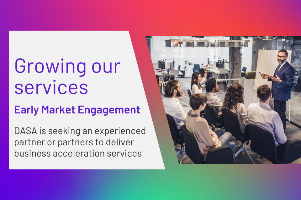 New initiative, growing DASA's Business Acceleration Services - GOV.UK
