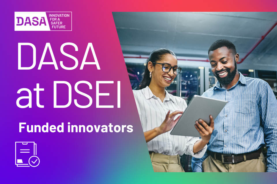 DASA-funded innovators take centre stage at DSEI - GOV.UK