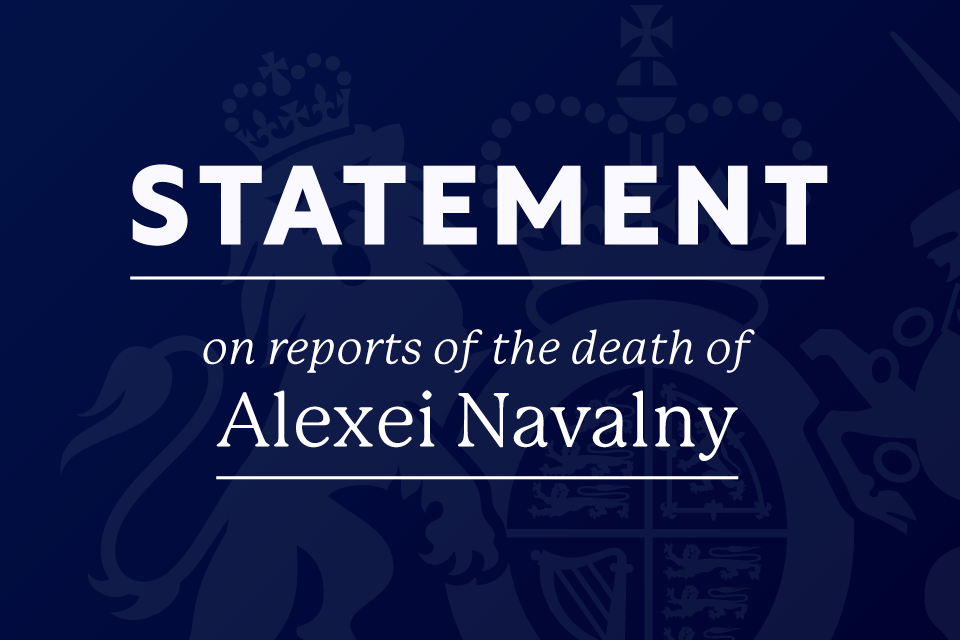 Reports of the death of Alexei Navalny: FCDO statement - GOV.UK