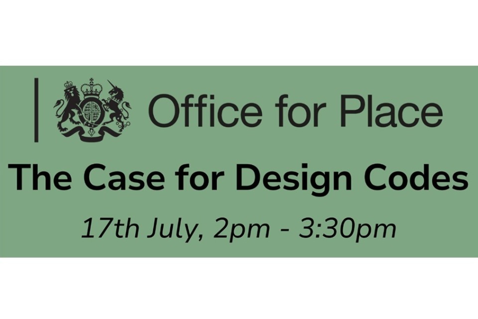 The Case for Design Codes – an Office for Place webinar - GOV.UK