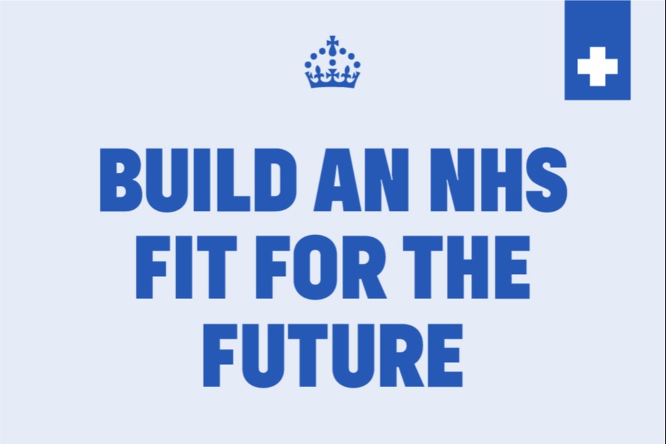 Build an NHS Fit For the Future - GOV.UK