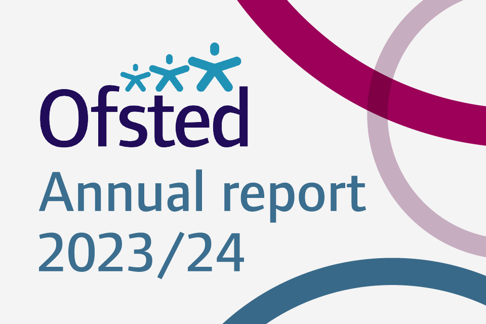 Ofsted annual report: education and social care serving most children well, but system pressures ...
